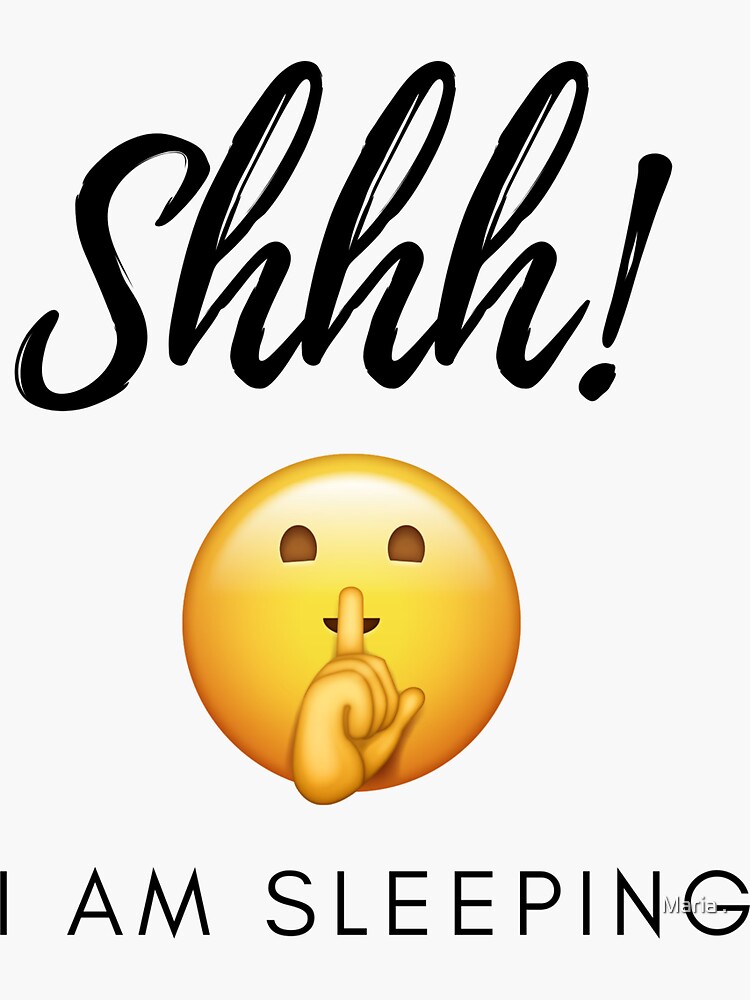 "shhh! I AM SLEEPING" Sticker for Sale by BABY-AND-MAMA | Redbubble