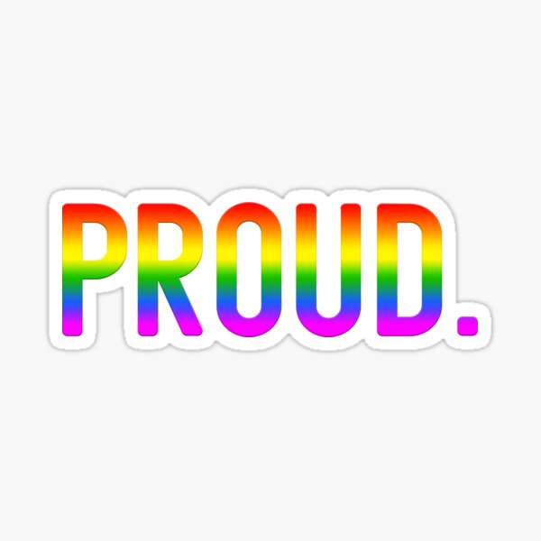 "Proud. - LGBTQ+ Pride flag!" Sticker for Sale by ShowYourColors ...