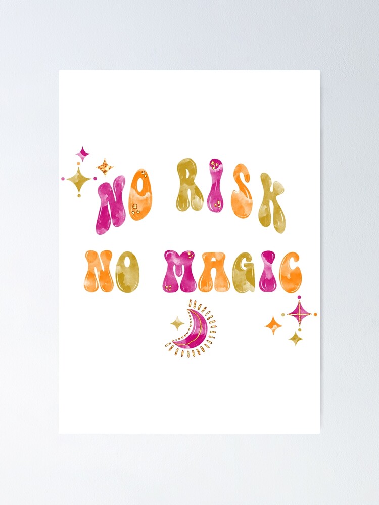"No Risk No Magic Quote, Good Vibes, Happy Quote, Positive Quote ...