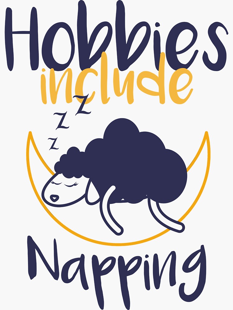 "Hobbies include Napping - Funny Cute Design" Sticker for Sale by ...