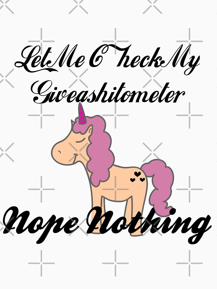 "Let Me Check My Give a shitometer Nope Nothing Funny Essential " T ...