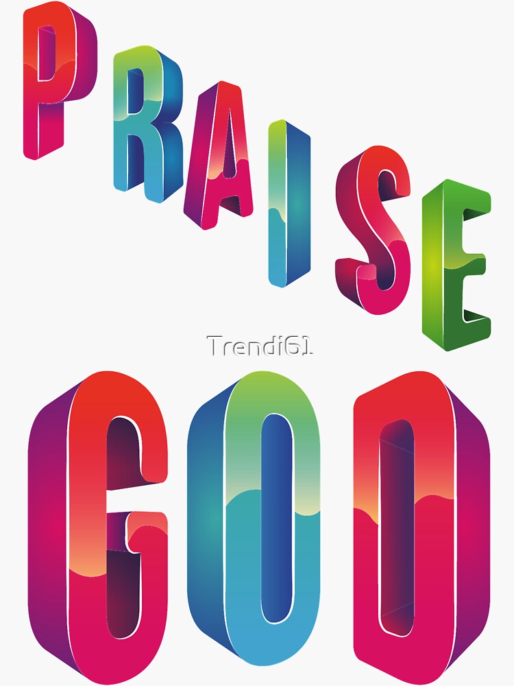 "Praise GOD-Black Background " Sticker for Sale by Trendi61 | Redbubble