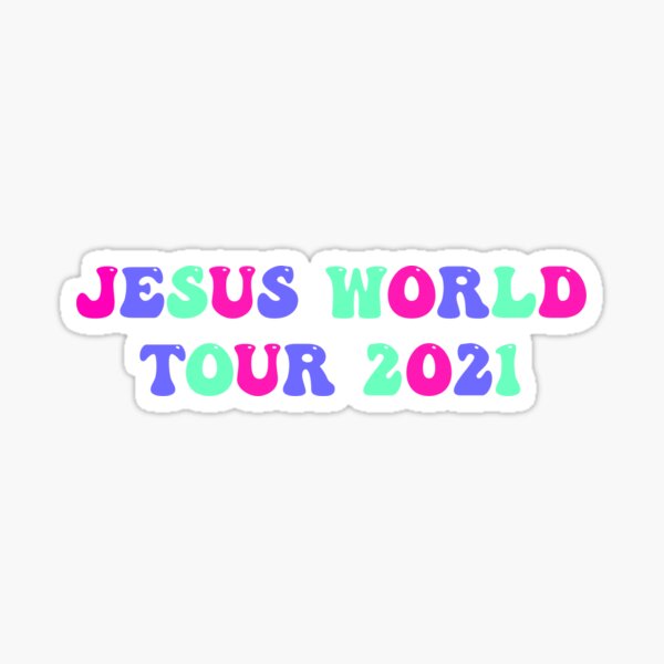 "Jesus World Tour 2021" Sticker for Sale by MarvelArt3000 | Redbubble