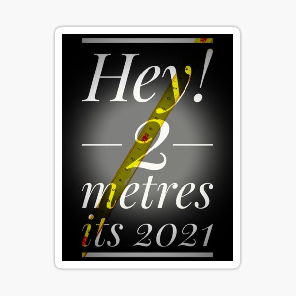 "Hey 2 metres." Sticker for Sale by Mara9 | Redbubble
