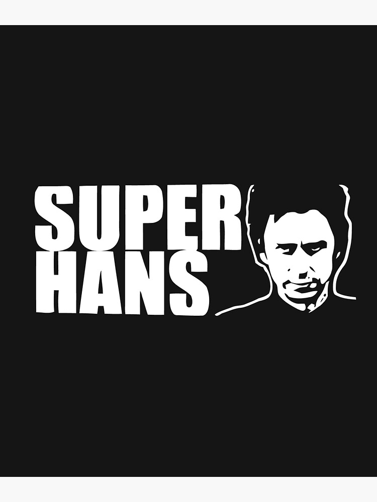 "Super Hans" Poster by keroandluna | Redbubble