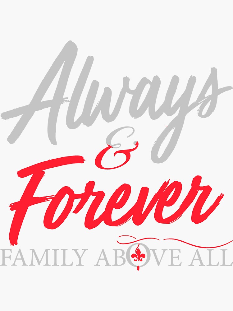 "Always and Forever Family Above All" Sticker for Sale by keroandluna ...