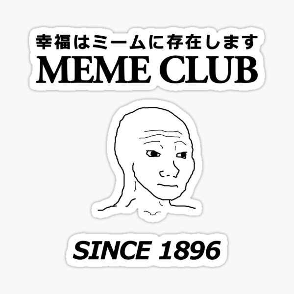 "Meme Club" Sticker by nugod | Redbubble