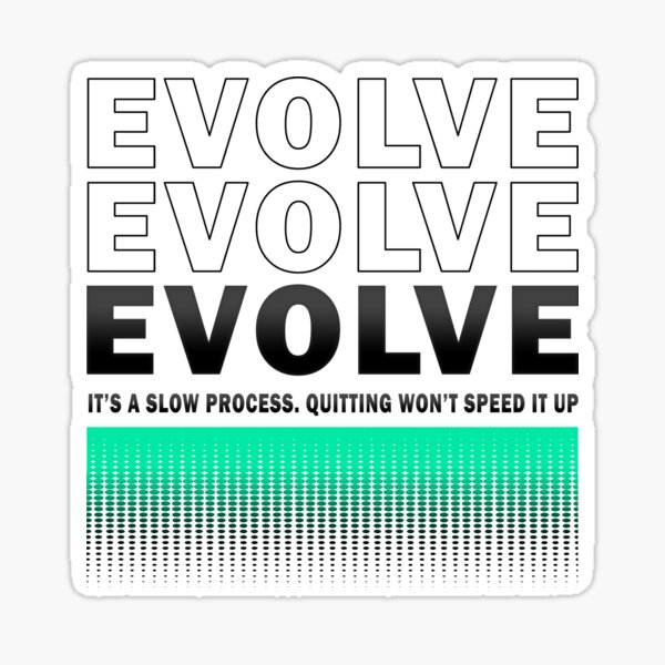 "Evolution. Motivational" Sticker for Sale by ItsChrisYo | Redbubble