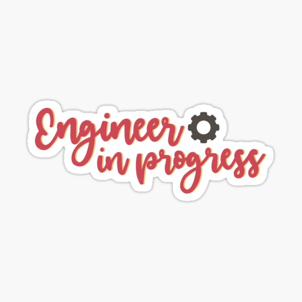 "Engineer in Progress - Career" Sticker by lolalistic | Redbubble