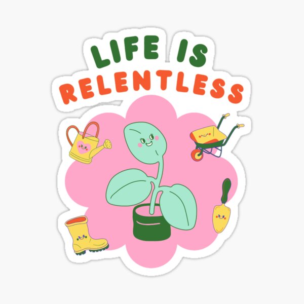 "Life is Relentless design" Sticker for Sale by Dreamofstyle7 | Redbubble