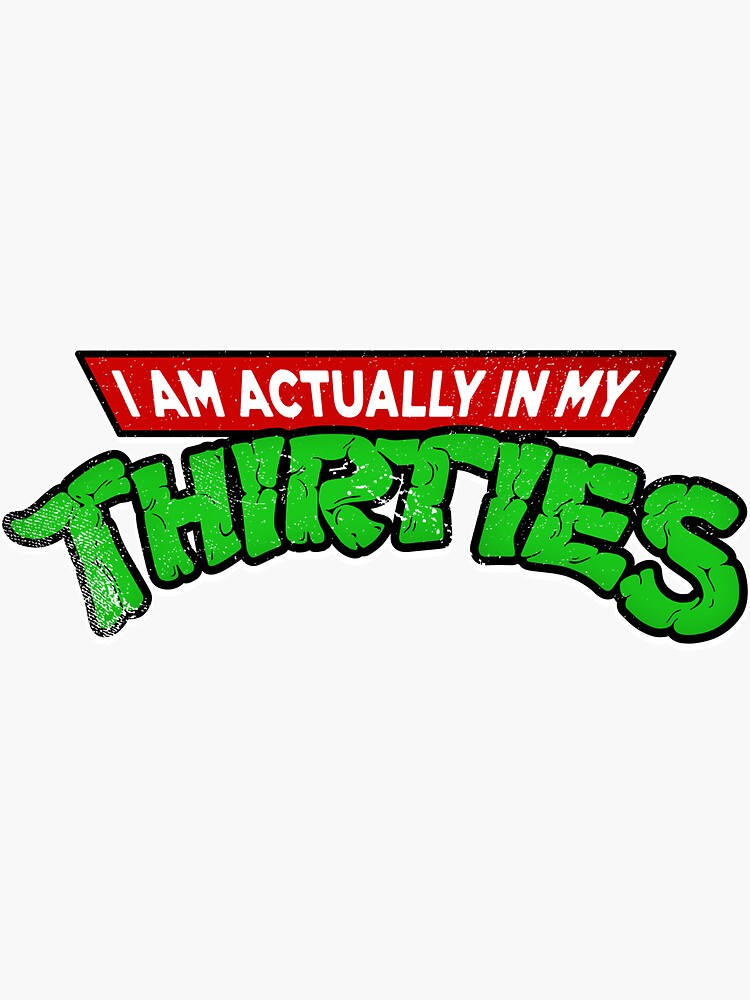 "30th birthday I am actually in my thirties" Sticker for Sale by ...