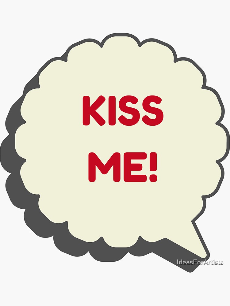 "KISS ME" Sticker by IdeasForArtists | Redbubble