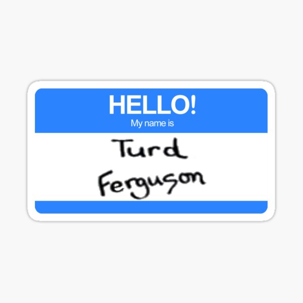 "Turd Ferguson" Sticker for Sale by buckwild | Redbubble