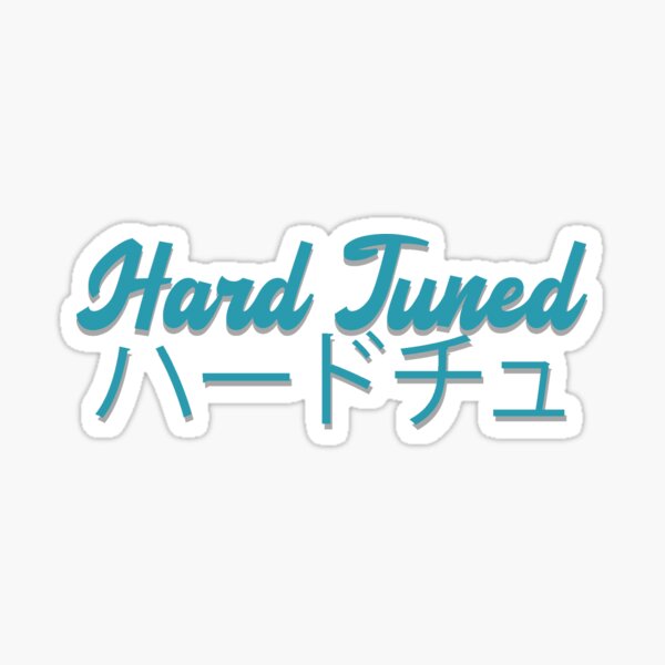 "Hard Tuned" Sticker for Sale by olliestokes | Redbubble