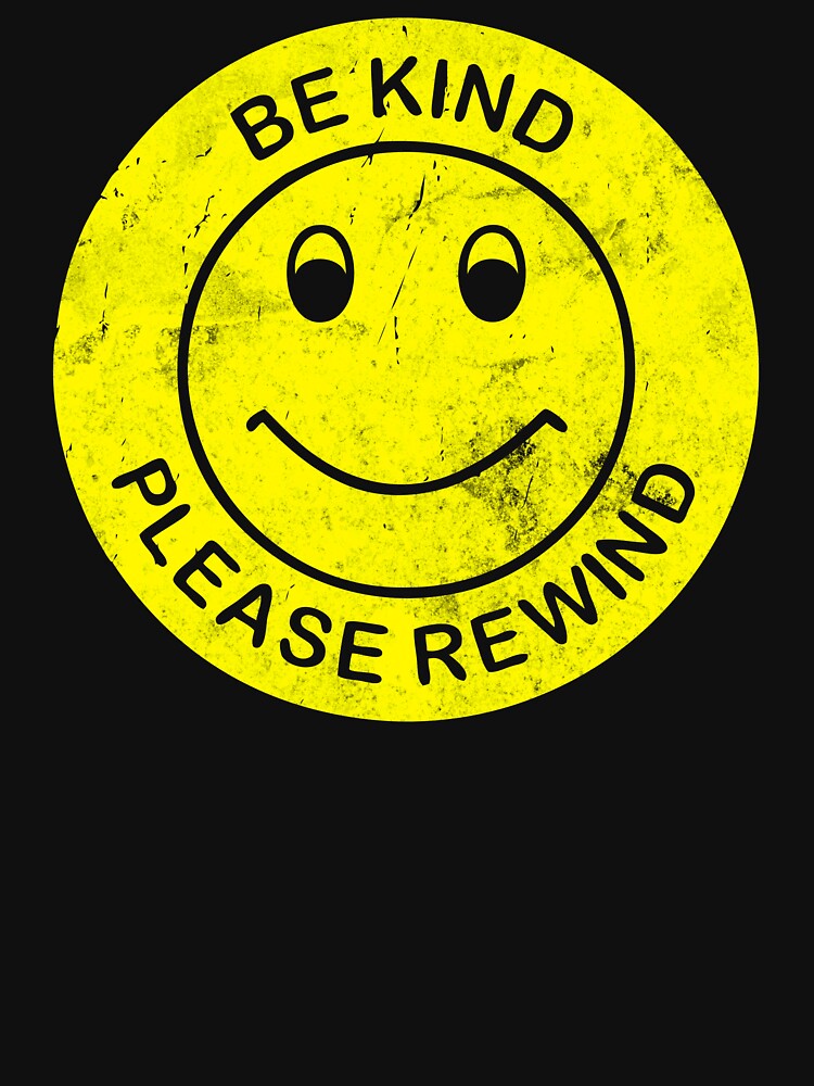 "Be Kind Please Rewind" T-shirt for Sale by GinaMora | Redbubble | be ...