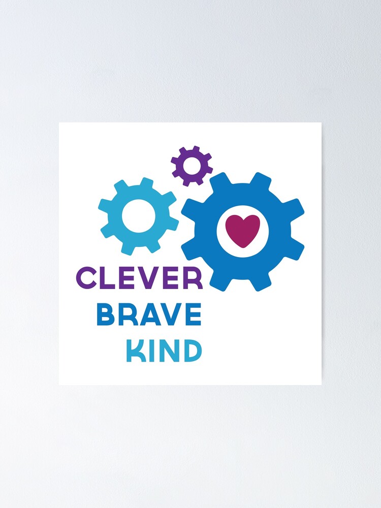 "Clever Brave and Kind in Cool Colors" Poster by emilysbonfire | Redbubble