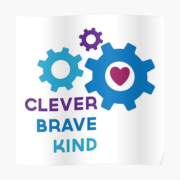 "Clever Brave and Kind in Cool Colors" Poster by emilysbonfire | Redbubble
