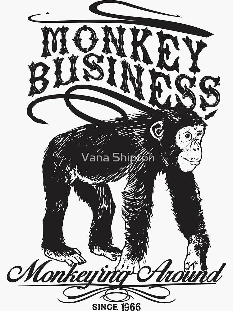 "monkey business" Sticker by vshipton | Redbubble
