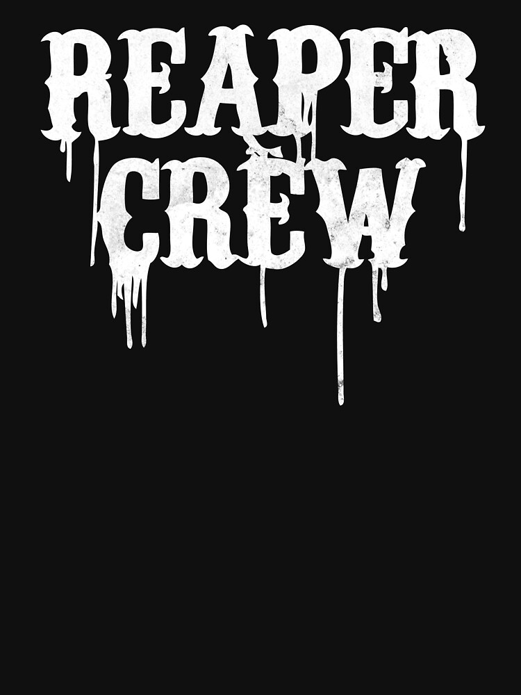 "Reaper Crew" T-shirt for Sale by GinaMora | Redbubble | reaper crew t ...
