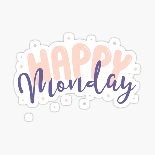 "Happy Monday" Sticker for Sale by ReesDesigns | Redbubble