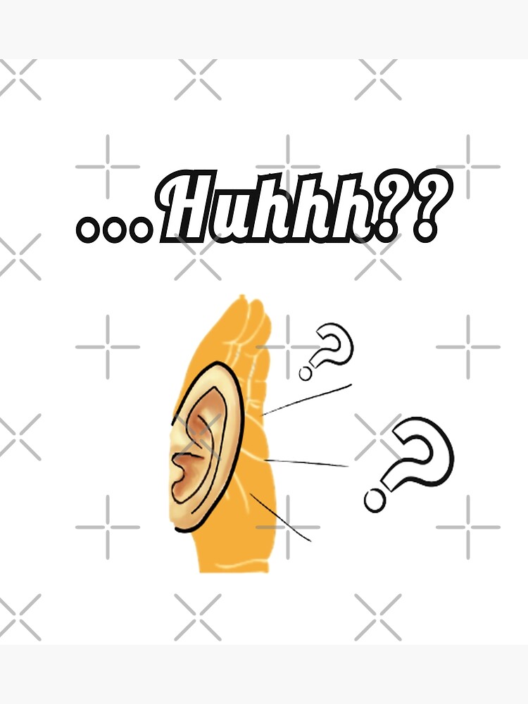 Huhhh?" Poster for Sale by AloofieArtsie | Redbubble