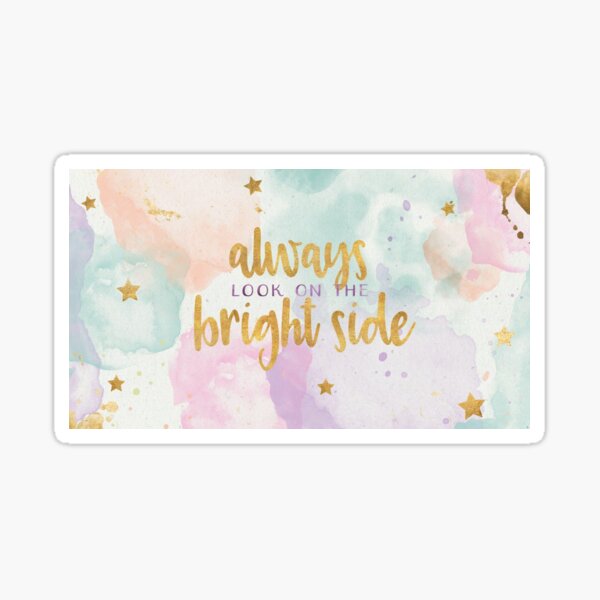 "Always Look on the Bright Side" Sticker for Sale by vibey-sky | Redbubble