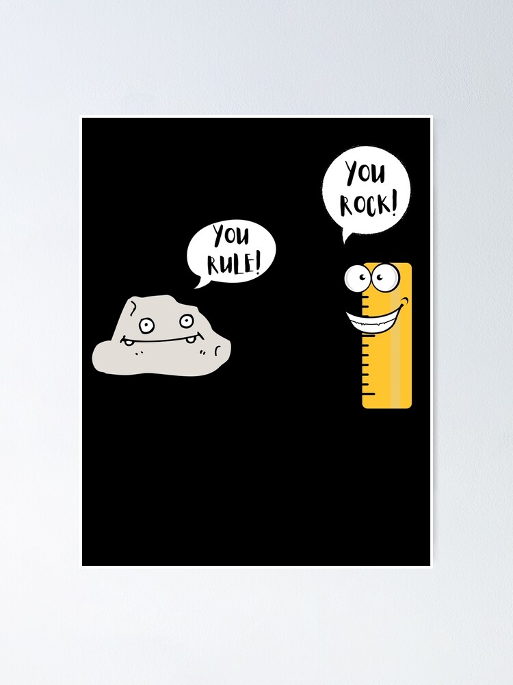 "YOU ROCK...YOU RULE" Poster for Sale by mikenotis | Redbubble