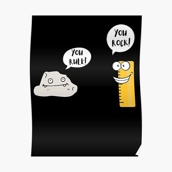 "YOU ROCK...YOU RULE" Poster for Sale by mikenotis | Redbubble