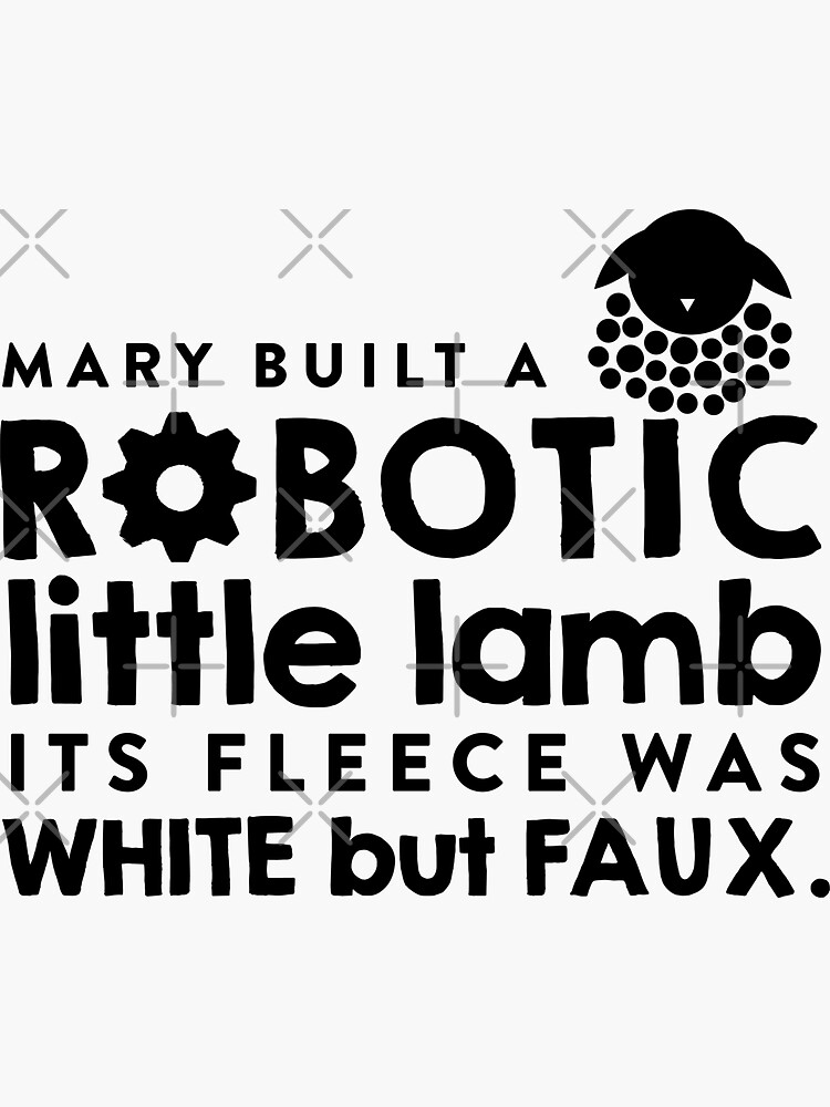 "Mary Built a Robotic Little Lamb - Black" Sticker for Sale by qzmoto ...