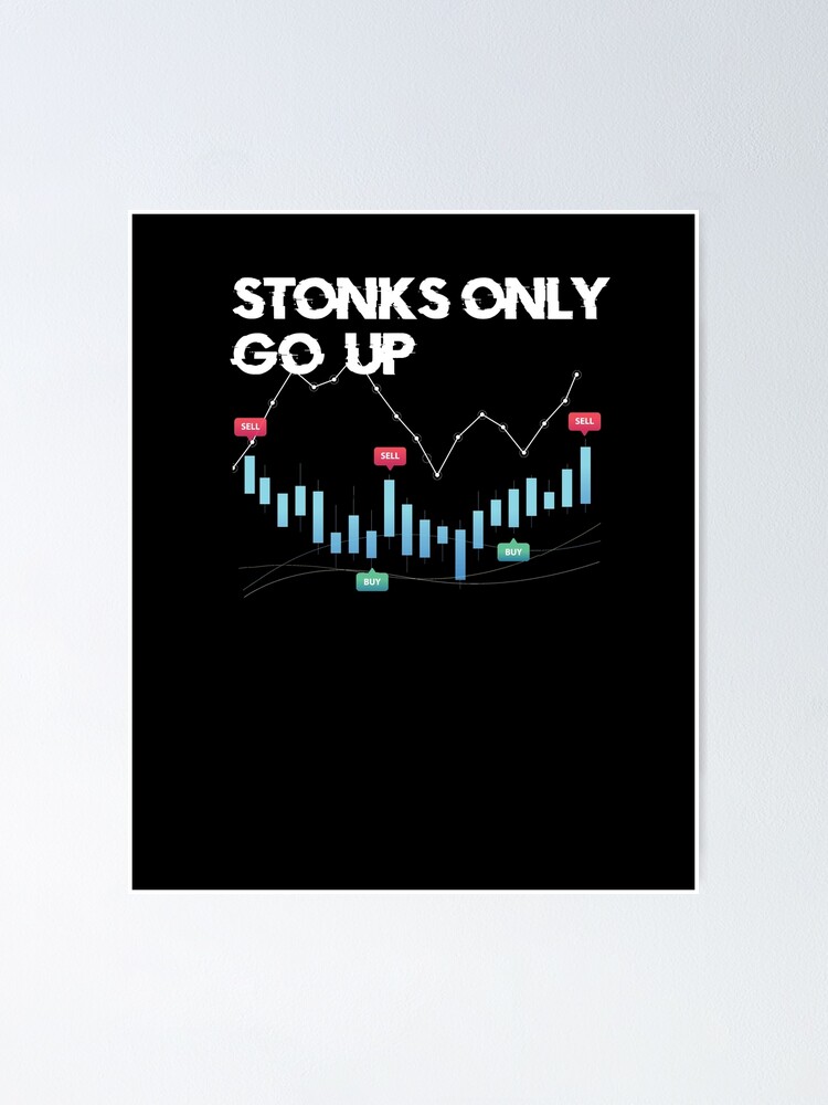"Copy of Stonks Only Go Up-Hold and Buy to the Moon -WSB GME Stonks ...