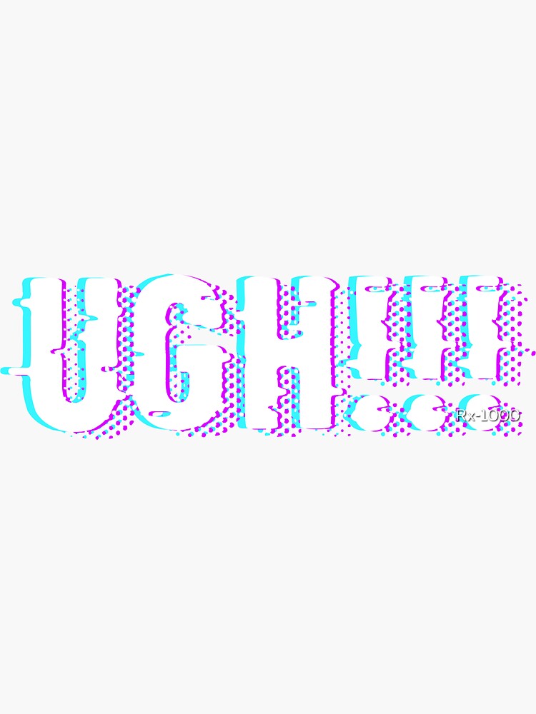 "Ugh sticker" Sticker for Sale by Rx-1000 | Redbubble