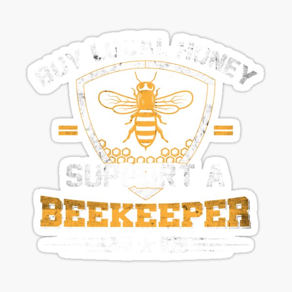 "Buy Local Honey Support A Beekeeper" Sticker for Sale by Zeevla ...