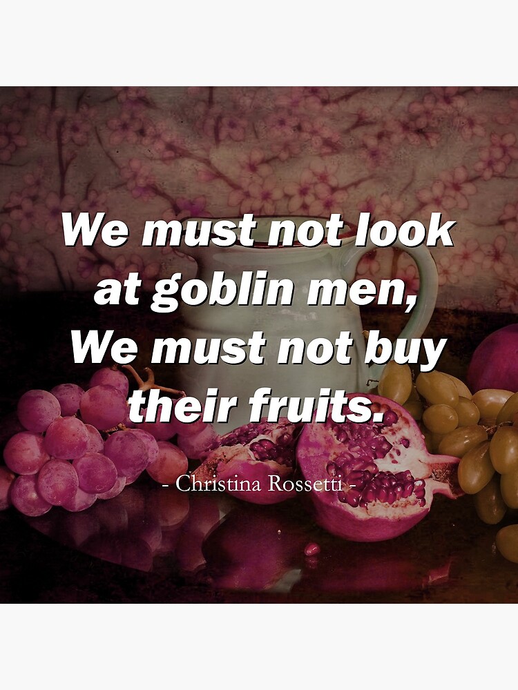 "The Literature Collection: Goblin Market Quote - Christina Rossetti ...