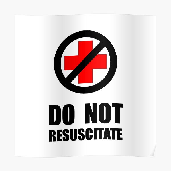 "Do Not Resuscitate" Poster by TheBestStore | Redbubble