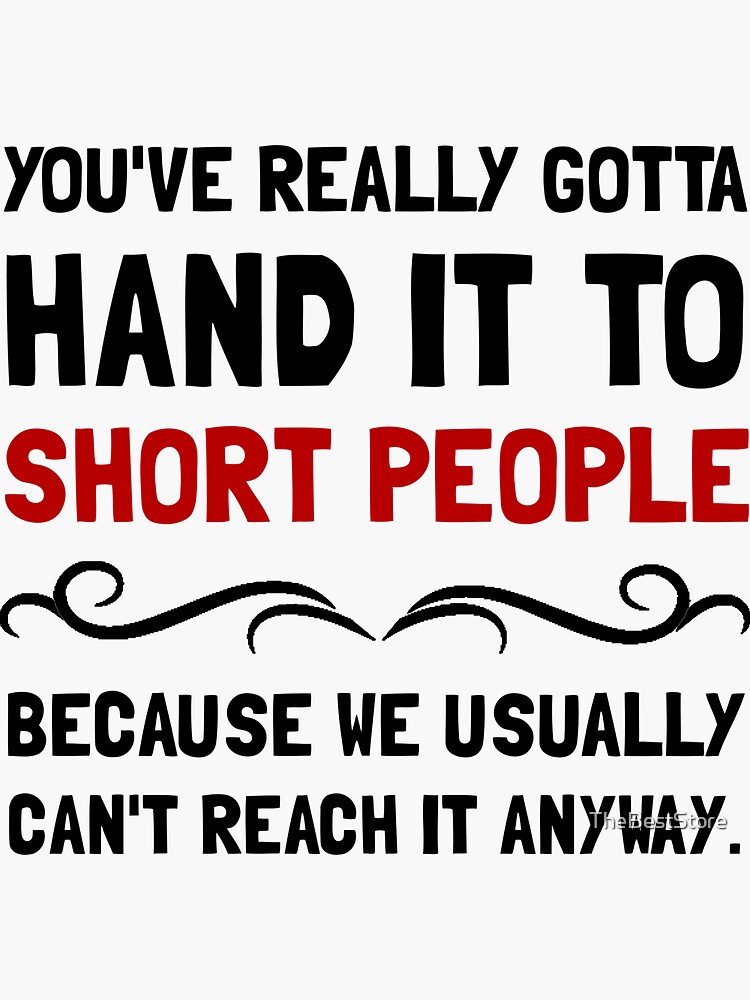 "Short People" Sticker for Sale by TheBestStore | Redbubble