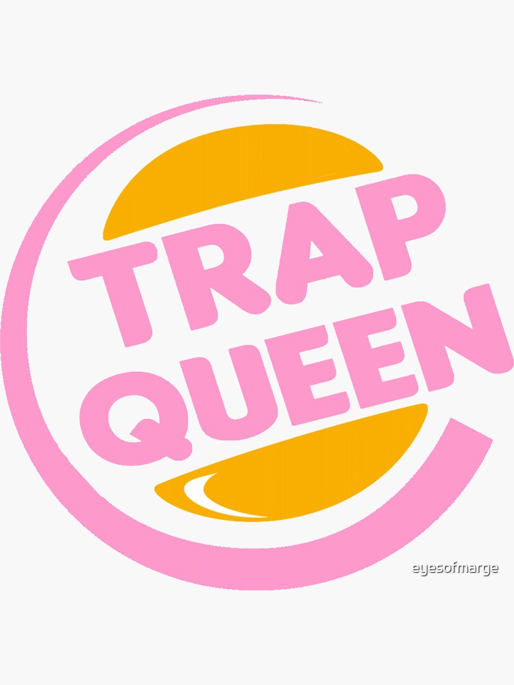 Trap Queen Sticker By Eyesofmarge Redbubble
