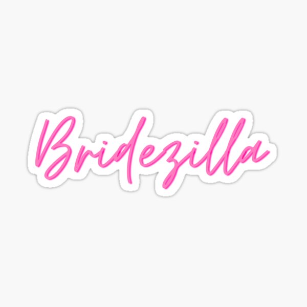 Bridezilla Gifts & Merchandise | Redbubble