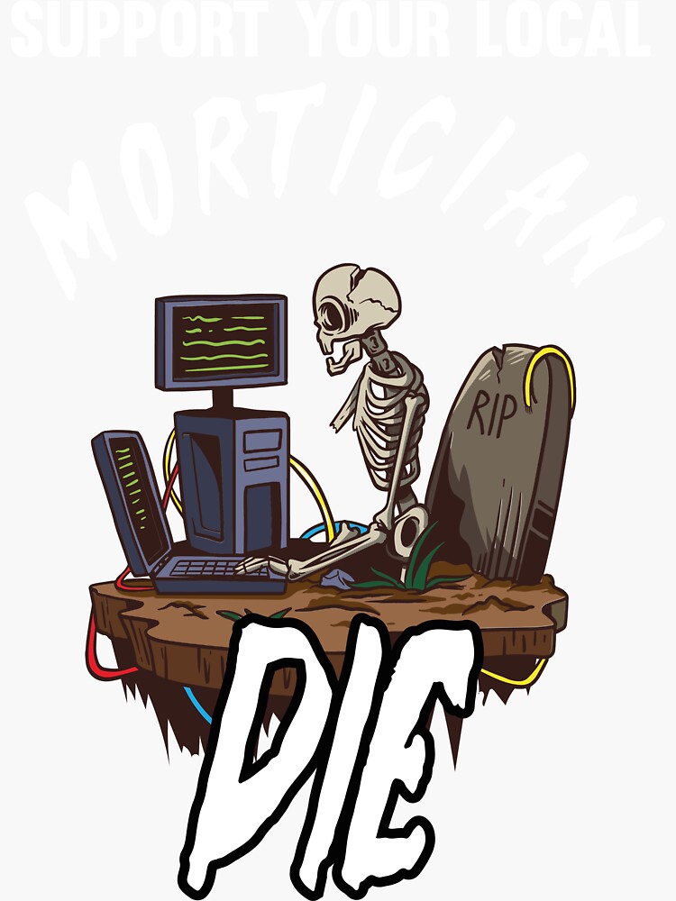 "Support your Local Morticians Mortuary Students Embalmer " Sticker for ...