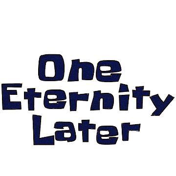 "One Eternity Later" Sticker for Sale by EZIMA | Redbubble