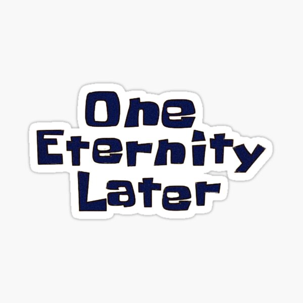 "One Eternity Later" Sticker by EZIMA | Redbubble