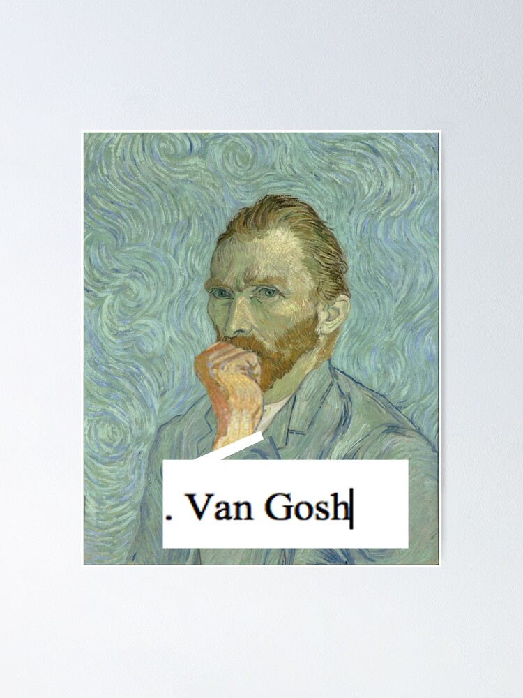 "Van Gosh" Poster by ArchetypeTitan | Redbubble