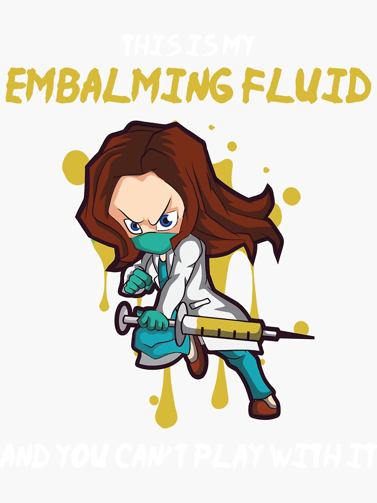 "Embalming Fluid Funny Morticians Mortuary Students Gift " Sticker for ...