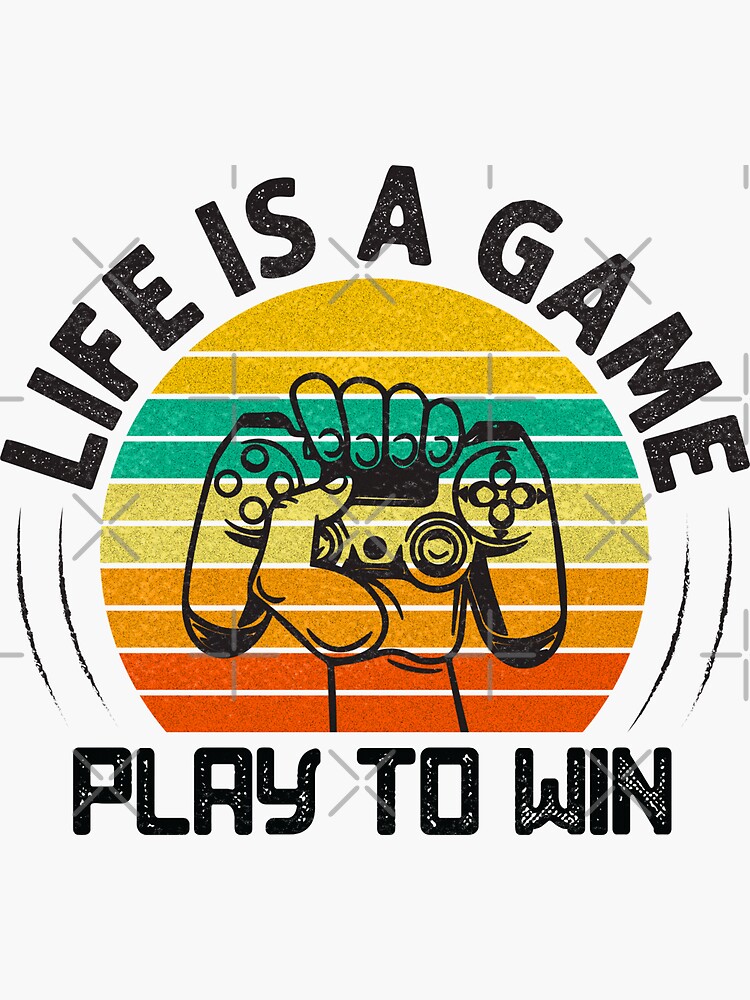 "Life Is A Game Play To Win Gamer Quotes" Sticker for Sale by zettif ...
