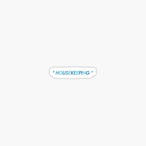 "Housekeeping OBX Print" Sticker for Sale by madebymarolus | Redbubble