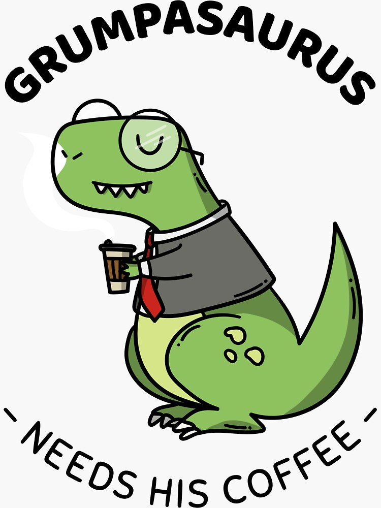 "Grumpasaurus His" Sticker for Sale by RiseandShineTee | Redbubble