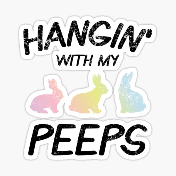 "Hangin’ With My Peeps Easter" Sticker for Sale by jtrenshaw | Redbubble