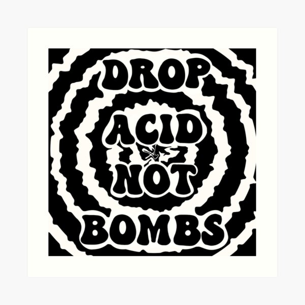 Drop Acid Not Bombs Wall Art | Redbubble