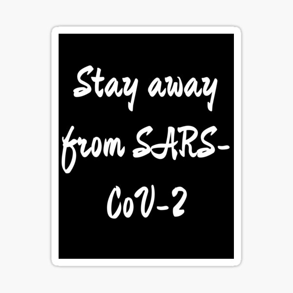 "Stay Away From Sars-Cov-2" Sticker by KrystalChoo | Redbubble