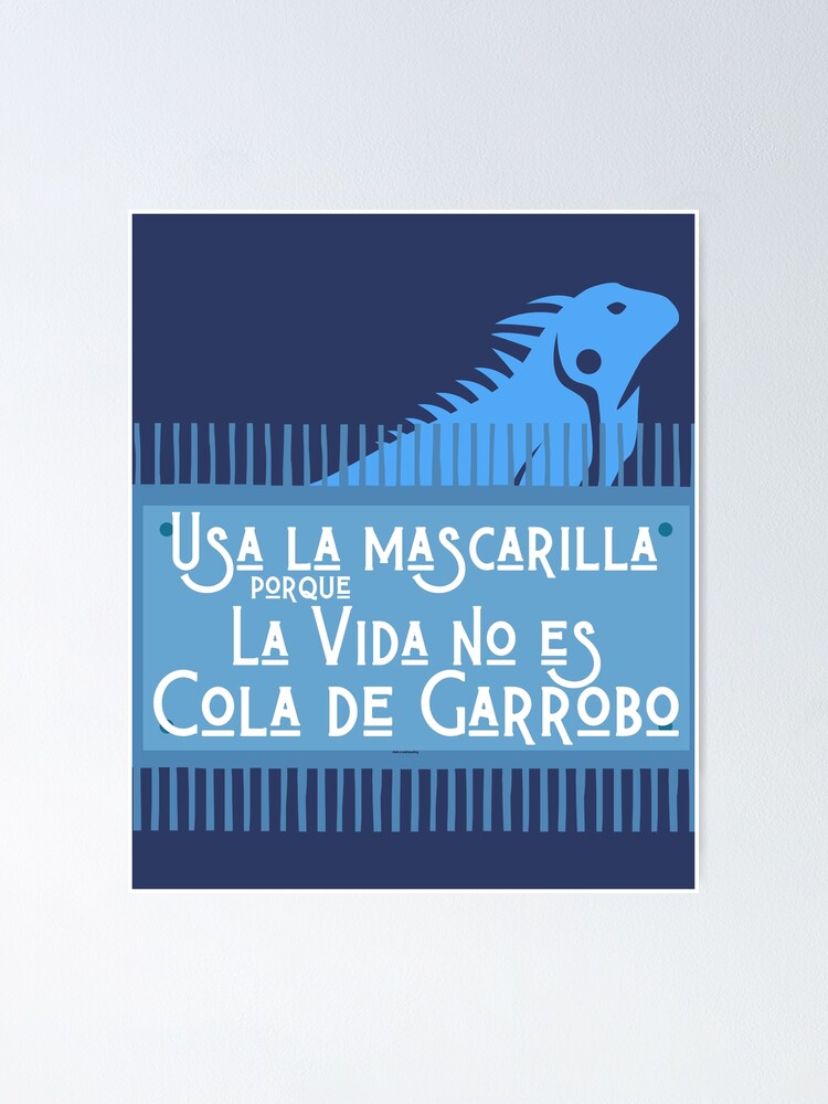 Póster «Usa La Mascarilla porque la vida no es Cola de Garrobo» de ...
