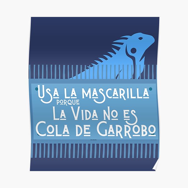 Póster «Usa La Mascarilla porque la vida no es Cola de Garrobo» de ...